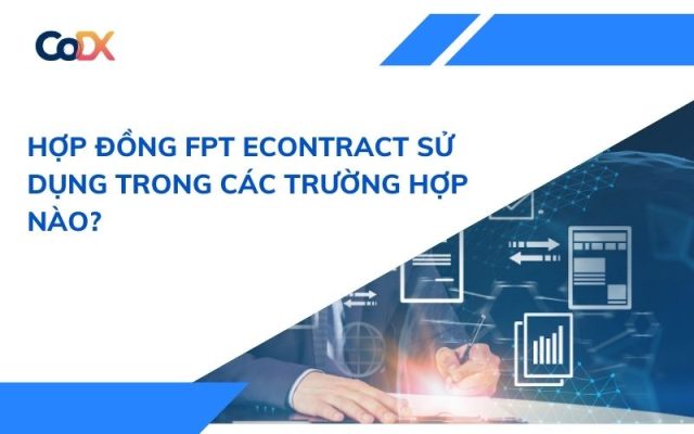 Hợp đồng điện tử FPT: Hướng dẫn ký và kiểm tra FPT eContract
