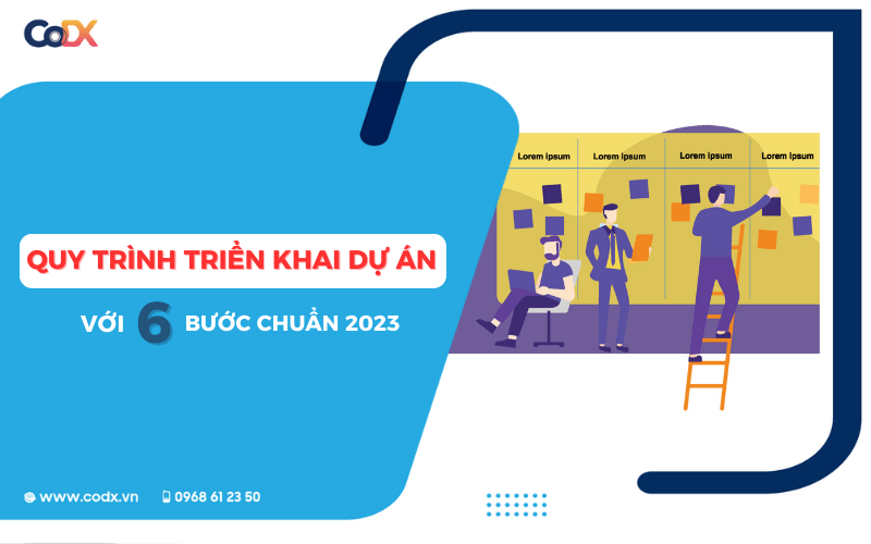6 BƯỚC Xây Dựng Quy Trình Triển Khai Dự Án Chuẩn 2023